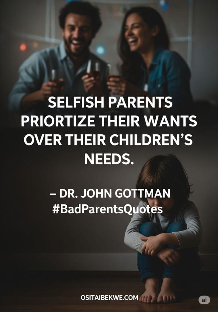 150+ Bad Parents Quotes: Heartfelt Words on Toxic, Absent, and Selfish ...