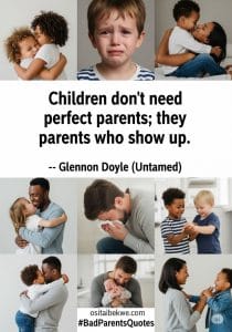 150+ Bad Parents Quotes: Heartfelt Words on Toxic, Absent, and Selfish ...