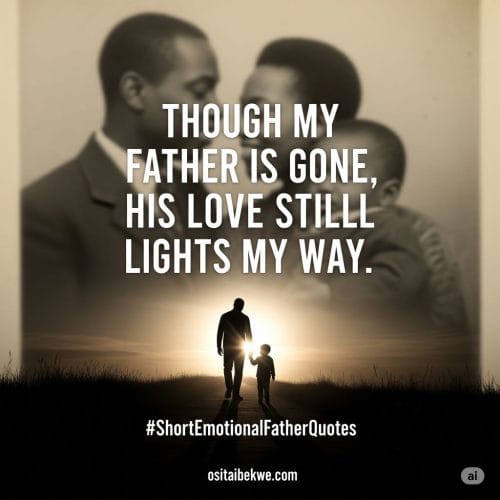 150+ Short Emotional Father Quotes to Celebrate Love, Sacrifice, and ...