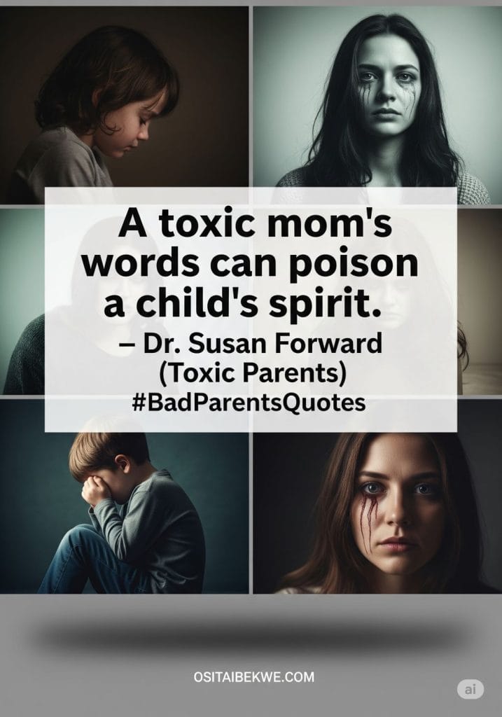 150+ Bad Parents Quotes: Heartfelt Words on Toxic, Absent, and Selfish ...