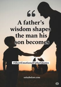 150+ Short Emotional Father Quotes to Celebrate Love, Sacrifice, and ...