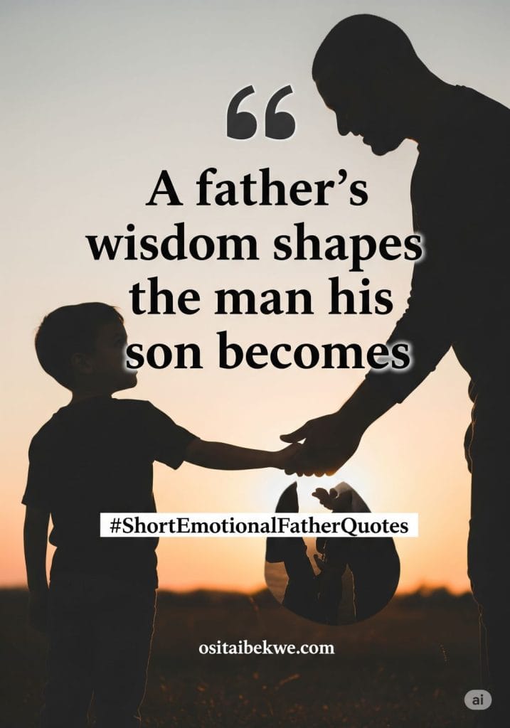 150+ Short Emotional Father Quotes to Celebrate Love, Sacrifice, and ...